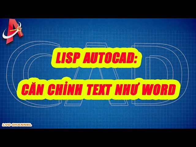 فیلم آموزشی: lisp autocad: تراز کردن متن در اتوکد مانند word | کانال lvc - فیلم های اتوکد