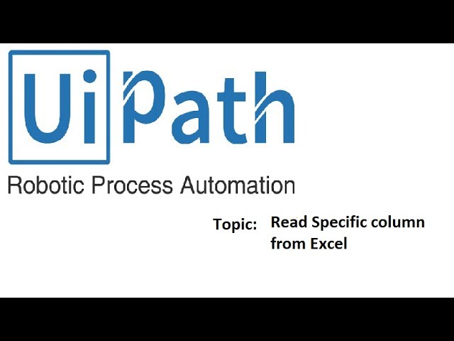 فیلم آموزشی: Uipath Tutorials - یک ستون از اکسل انتخاب کنید - فیلم های آموزش اکسل Excel