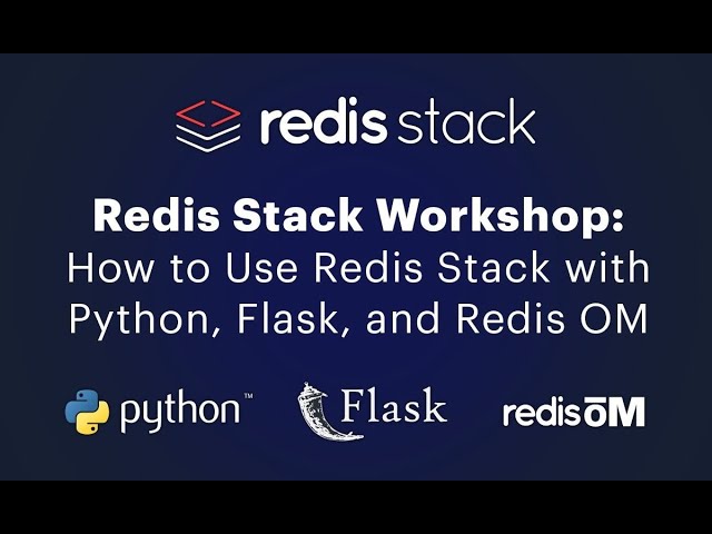 فیلم آموزشی: کارگاه Redis Stack: نحوه استفاده از Redis Stack با Python، Flask و Redis OM با ...