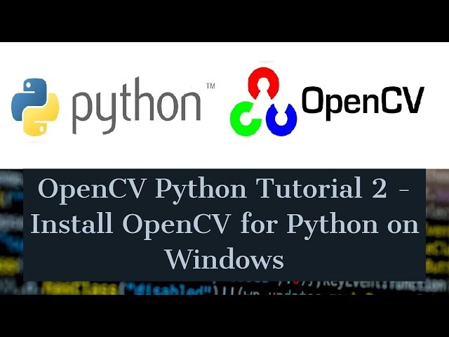 فیلم آموزشی آموزش Opencv Python برای مبتدیان 2 نحوه نصب Opencv برای