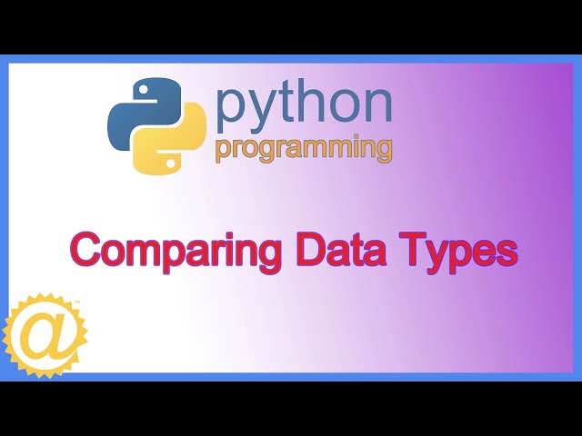 فیلم آموزشی Python مقایسه انواع داده ها آموزش برنامه نویسی Python با مثال کد کاربردی با
