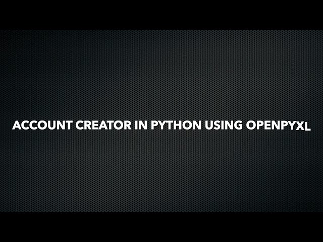 فیلم آموزشی: چگونه با استفاده از openpyxl یک اکانت ساز خودکار در پایتون ...