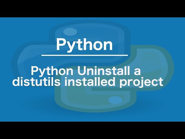 فیلم آموزشی: Python یک پروژه نصب شده distutils را حذف نصب کنید ...